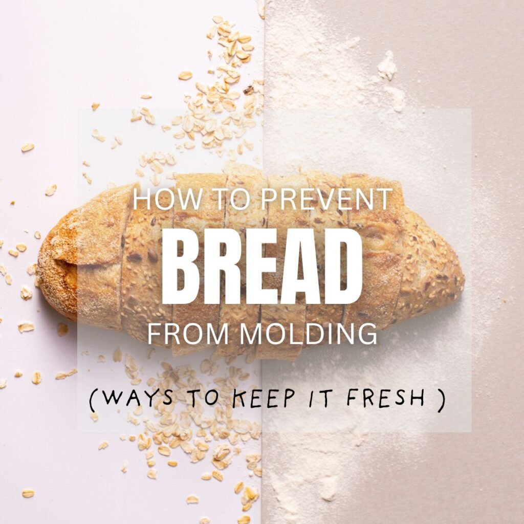 How to Keep Bread Fresh Longer (No Mold!) - Deliciously Rushed
