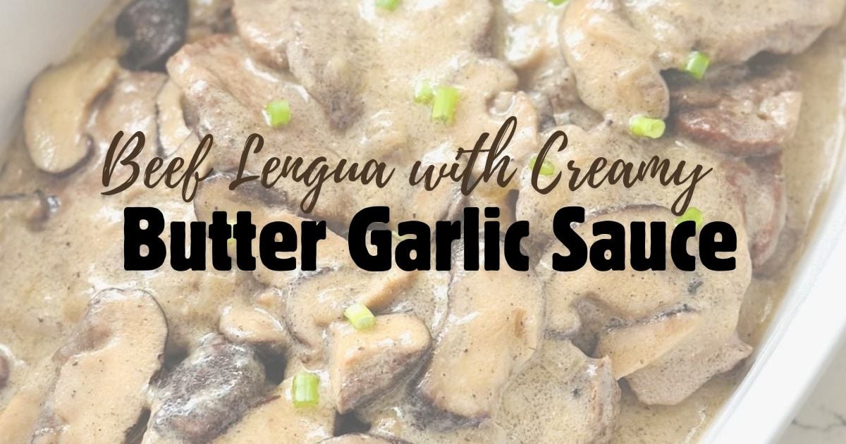 Beef Lengua with Creamy Butter Garlic Sauce Recipe - Deliciously Rushed