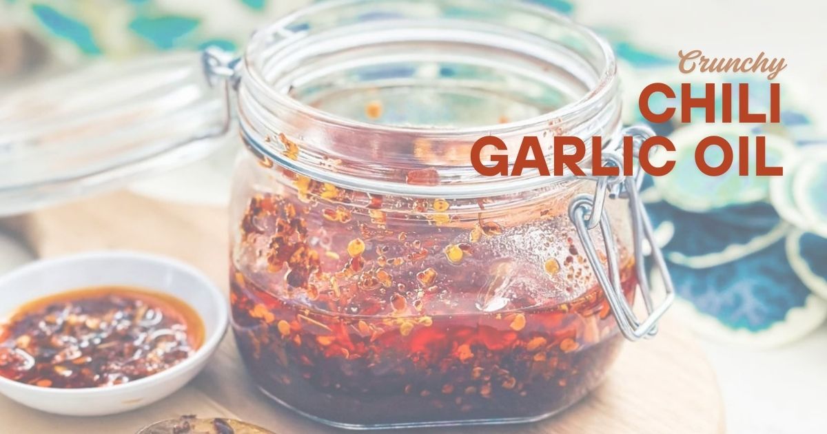 Crunchy Chili Garlic Oil Recipe - Deliciously Rushed