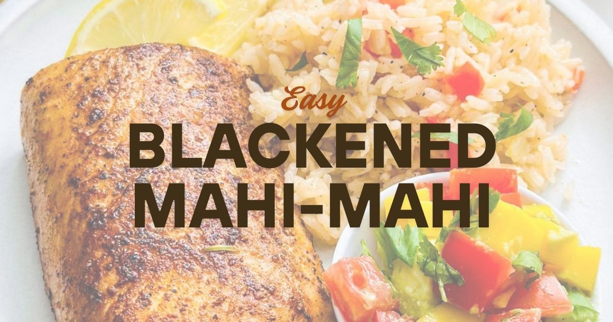 Easy Blackened Mahi-Mahi Recipe - Deliciously Rushed