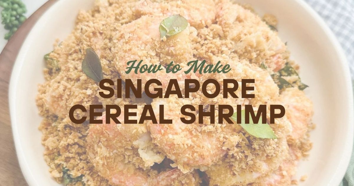 Singapore Cereal Shrimp Recipe - Deliciously Rushed