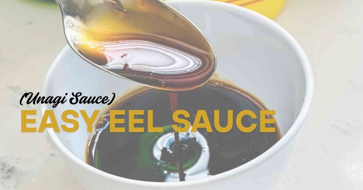 Easy Homemade Unagi Sauce (Eel Sauce Recipe) - Deliciously Rushed